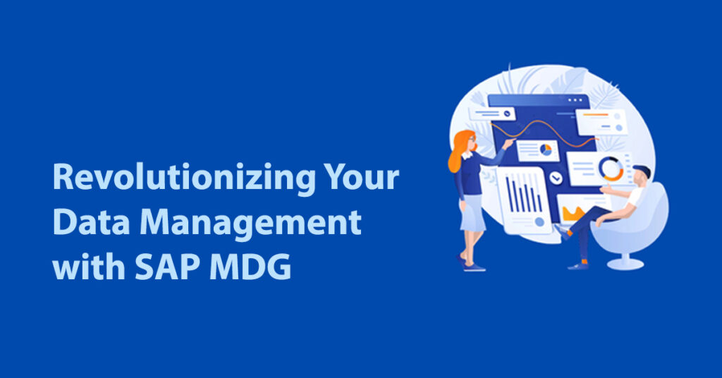 Revolutionizing Your Data Management with SAP MDG